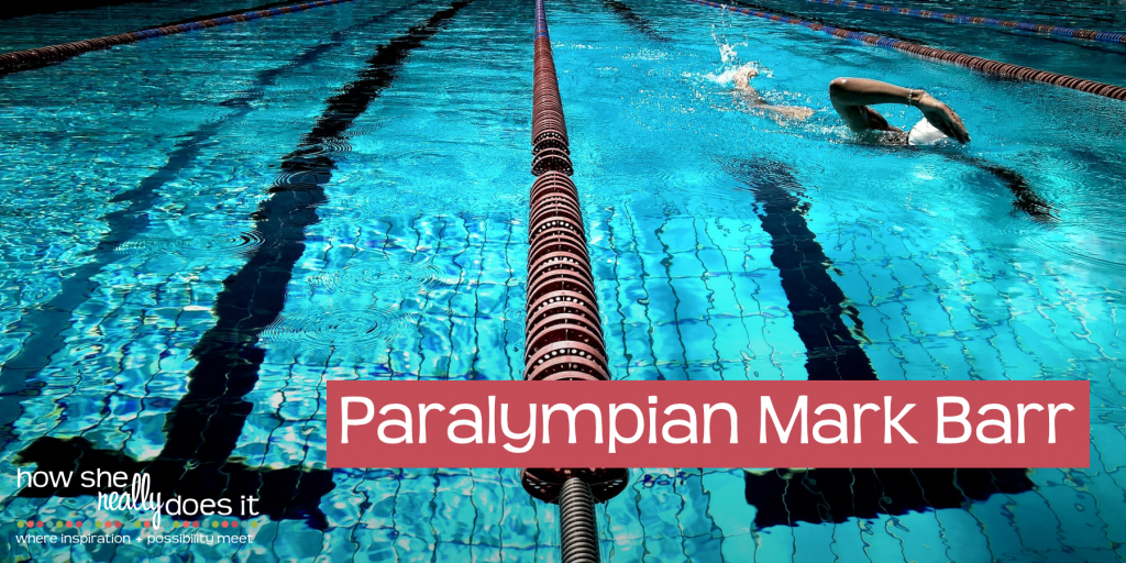 Paralympian Mark Barr [Wisdom Wednesday] - howshereallydoesit.com
