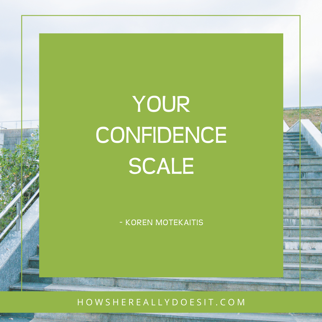 Your confidence scale - howshereallydoesit.com
